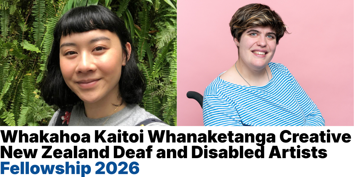 Whakahoa Kaitoi Whanaketanga Deaf and Disabled Artists Fellowship 2026 ...
